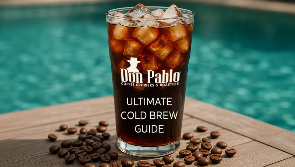 Don Pablo Coffee Ultimate Cold Brew Guide